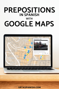 Prepositions in Spanish and Google Maps - Srta Spanish