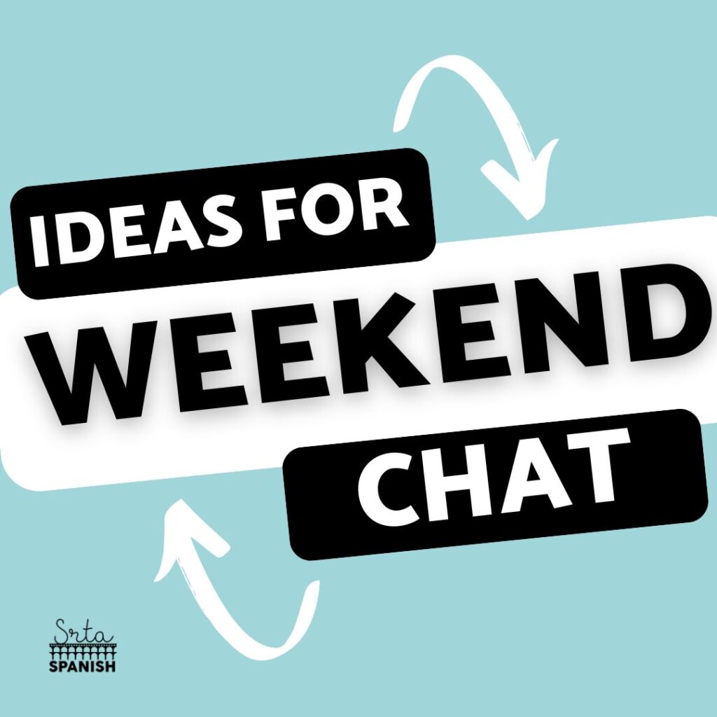 7 Ways to Weekend Chat - Srta Spanish