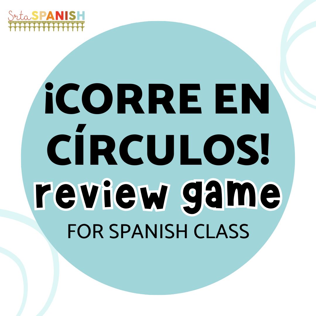 Fun ¡Corre en Círculos! Review Game - Srta Spanish