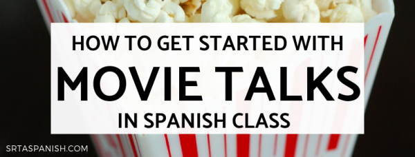 Movie Talk - Time to Quit Rehearsing and Call Action! - Srta Spanish