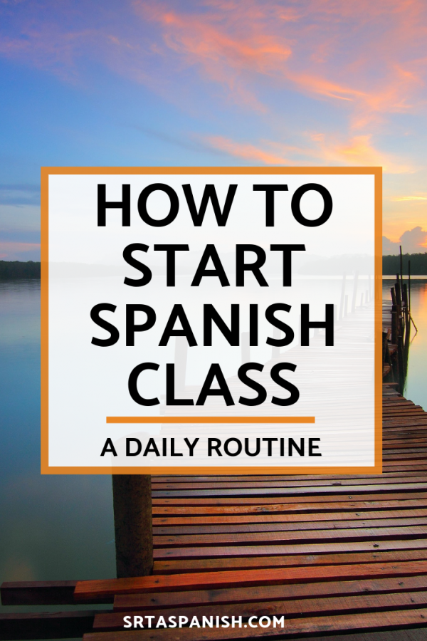 The Beginning of Spanish Class Routine - Srta Spanish