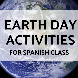 Earth Day Activities for Spanish Class - Srta Spanish