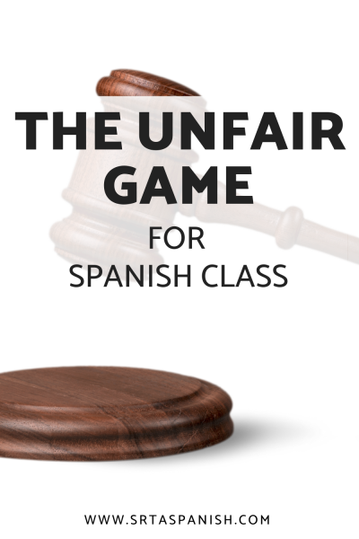 The Unfair Game - “¡No es justo!” - Srta Spanish