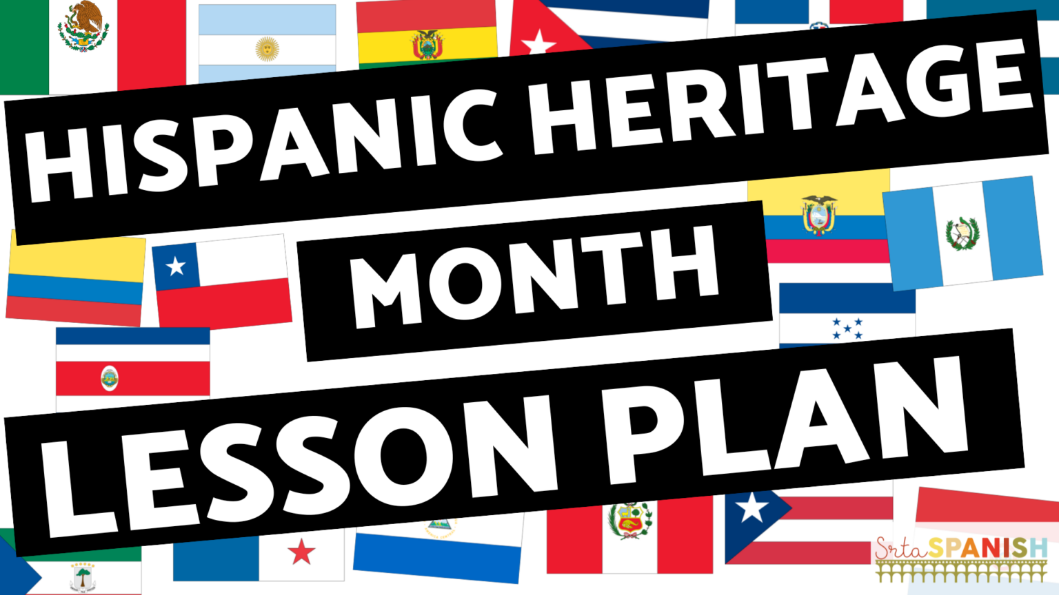 Hispanic Heritage Month Spanish Class Lesson Plan - Srta Spanish