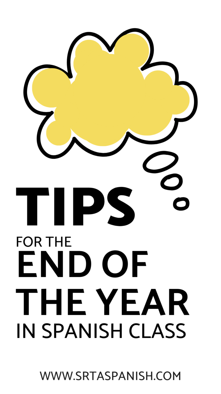 10 End of Year Spanish Class Tips and Ideas - Srta Spanish