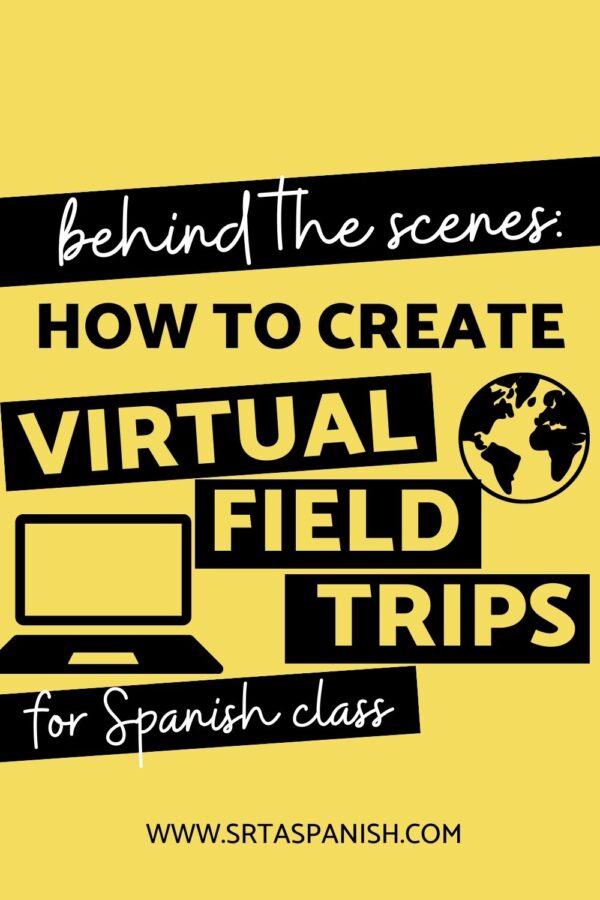 How to Create a Virtual Field Trip for Spanish Class - Srta Spanish