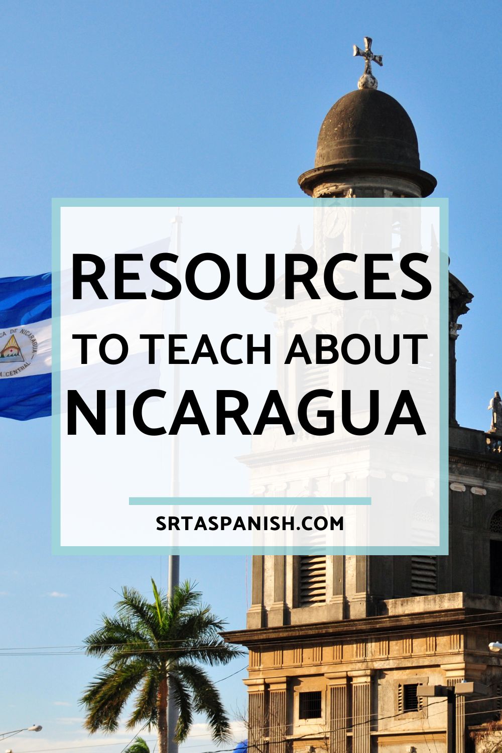 Resources to Teach about Nicaragua - Srta Spanish
