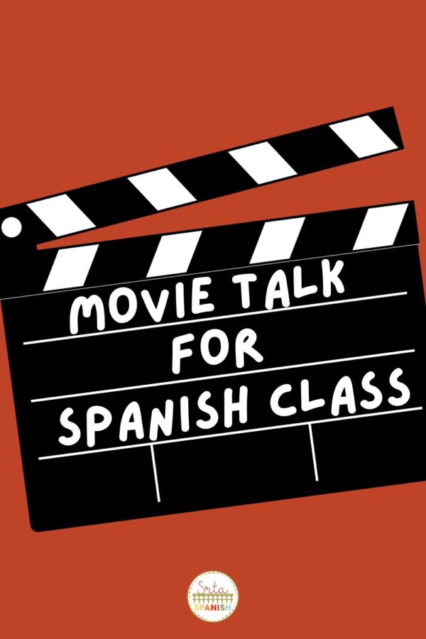 Movie Talk for Spanish Class - Srta Spanish