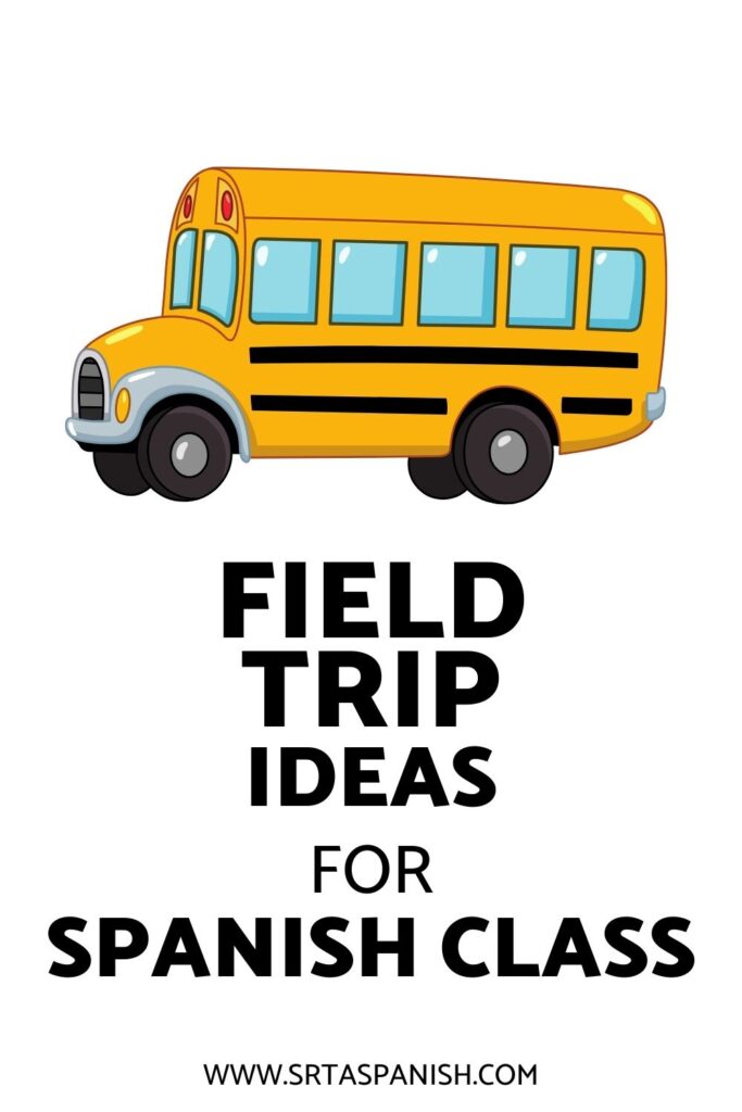Spanish Class Field Trip Ideas - Srta Spanish