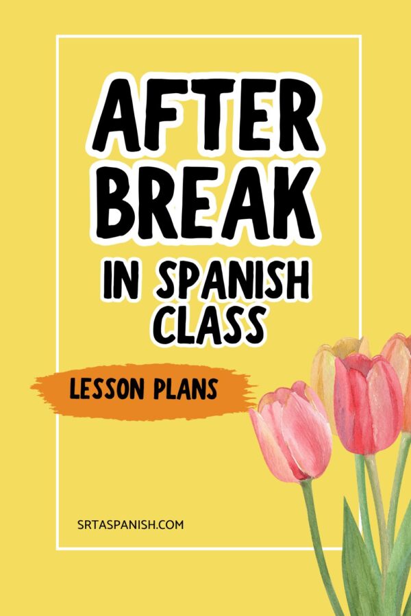 Plans for After Spring Break in Spanish Class - Srta Spanish