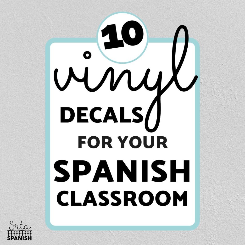 10 Vinyl Decals For Your Spanish Classroom - Srta Spanish