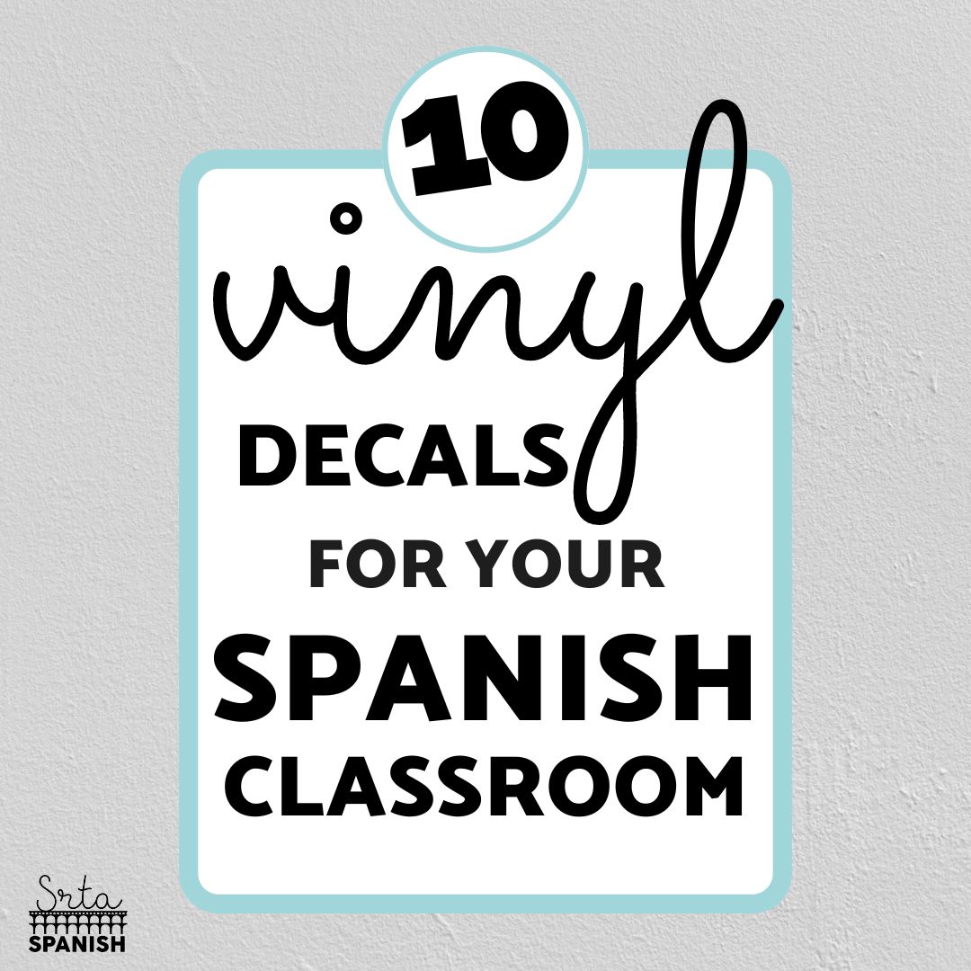 10 Vinyl Decals For Your Spanish Classroom - Srta Spanish