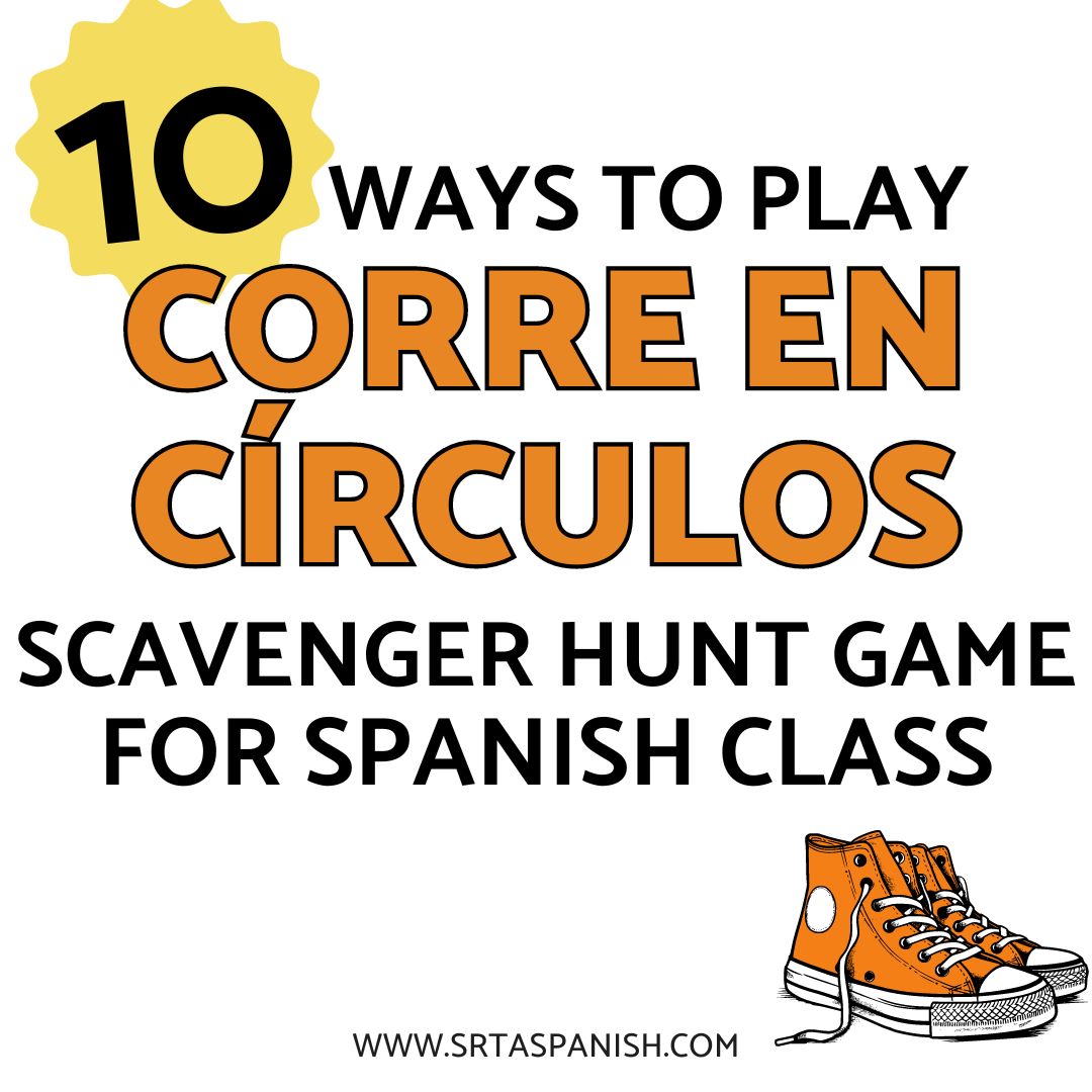 10 Ways to Play ¡Corre en Círculos! in your Spanish Class - Srta Spanish