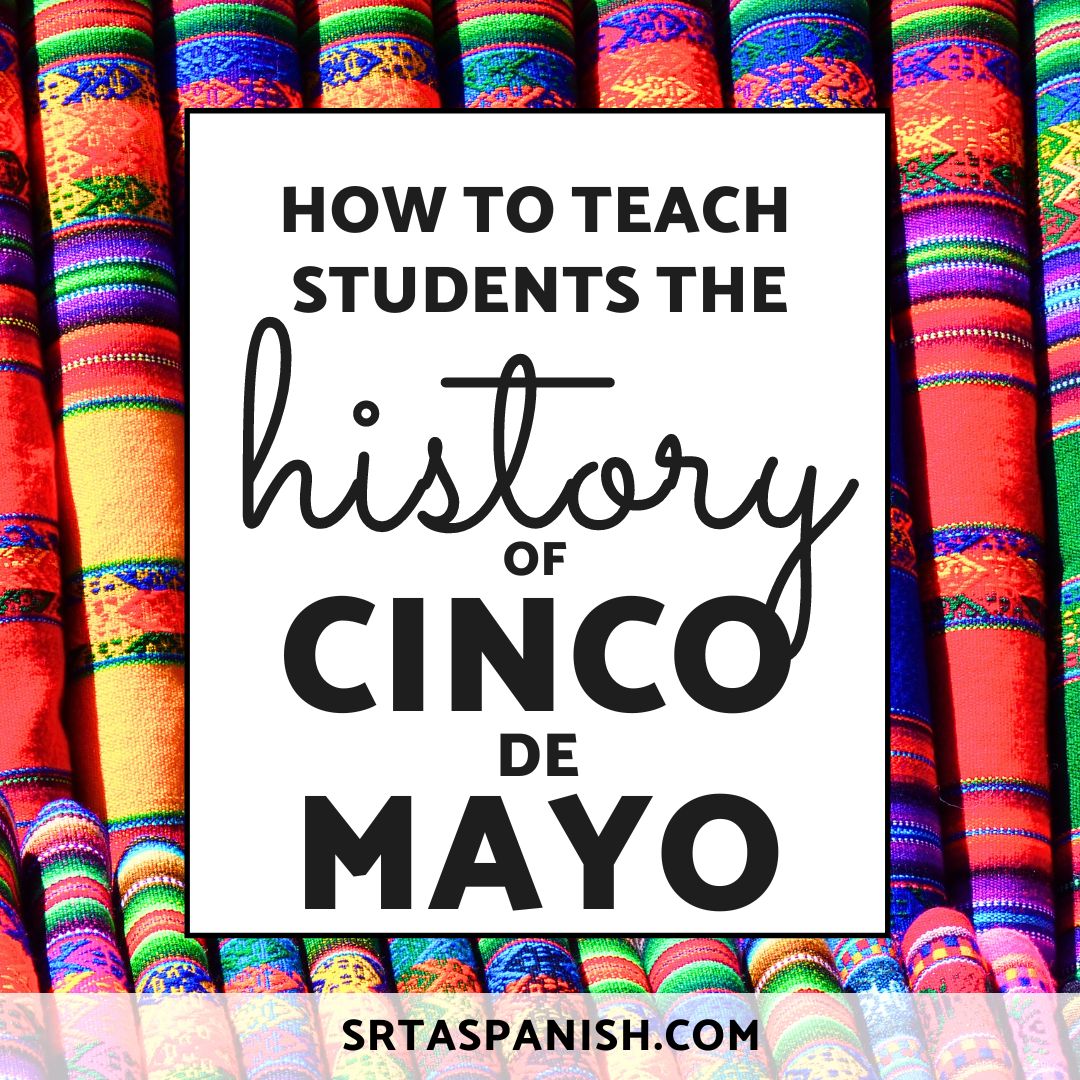 10 Fun Activities for Cinco de Mayo in Spanish Class - Srta Spanish