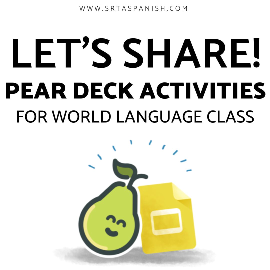 Pear Deck for Language Class - Let's Share! - Srta Spanish