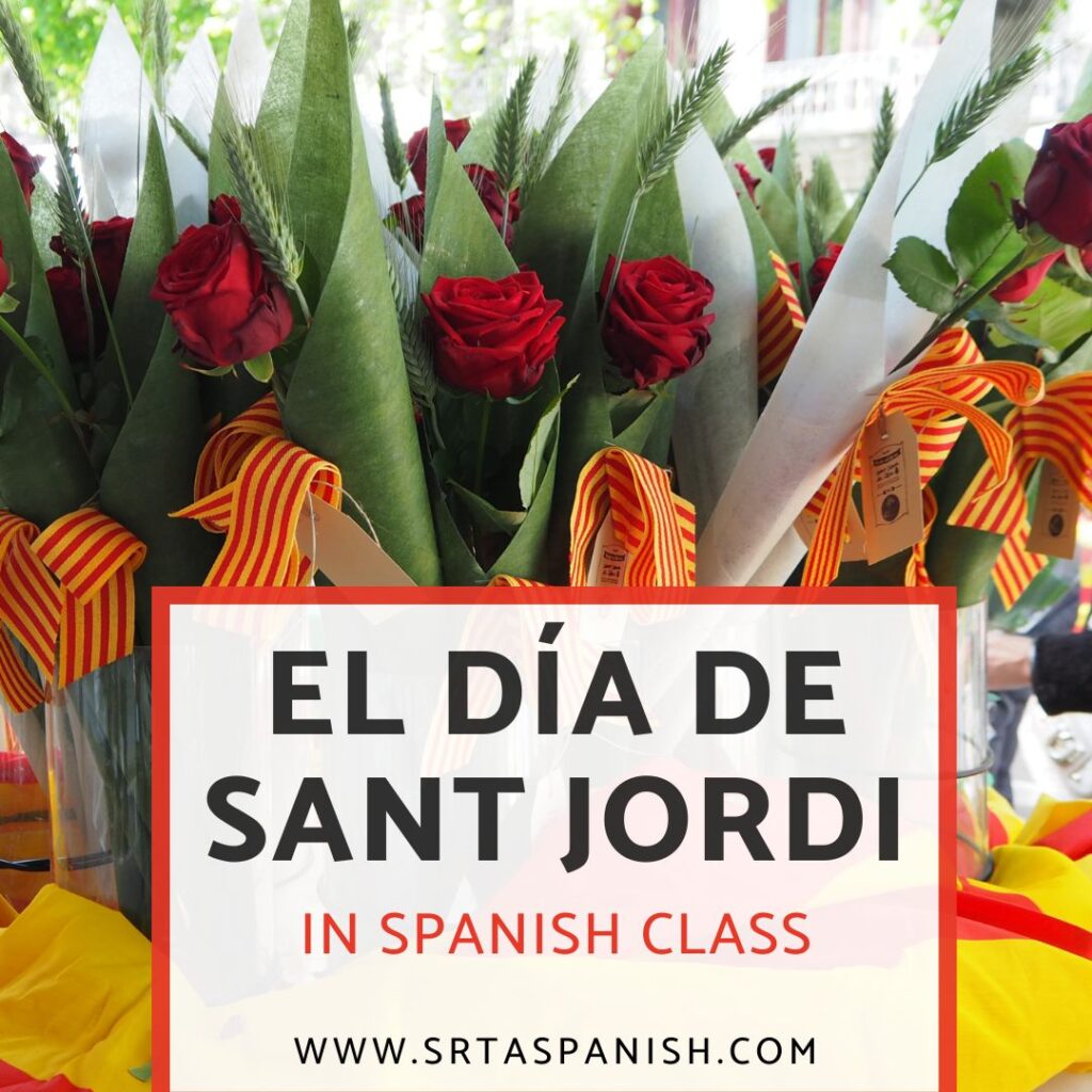 El Día de Sant Jordi in Spanish Class - Srta Spanish