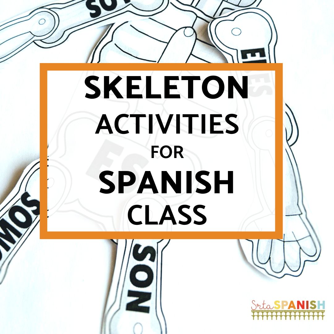 Skeleton Activities for Spanish Class - Srta Spanish