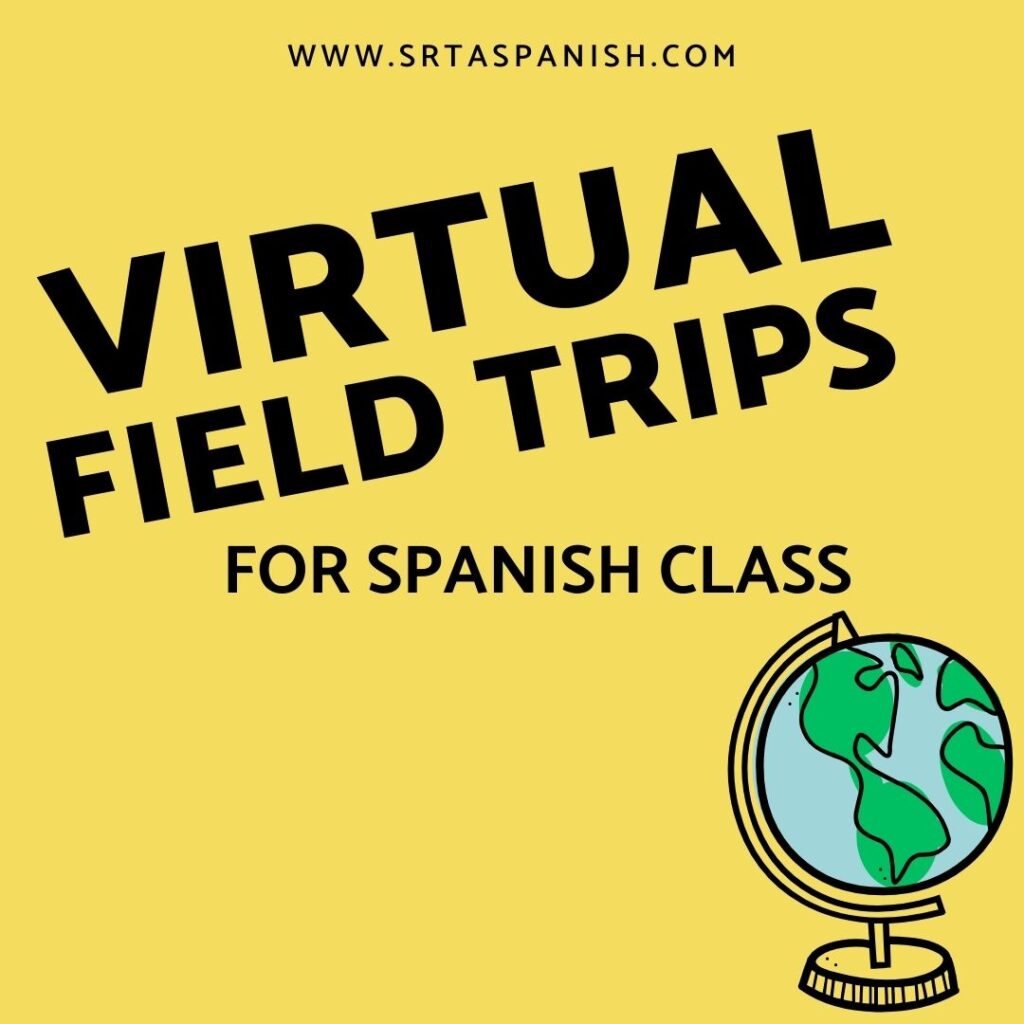 Virtual Field Trips for Spanish Class - Srta Spanish