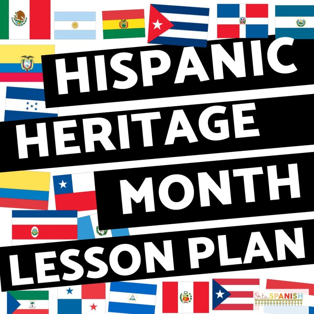 Hispanic Heritage Month Spanish Class Lesson Plan - Srta Spanish