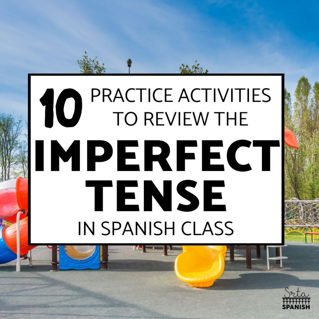 10 Imperfect Tense in Spanish Practice Activities - Srta Spanish