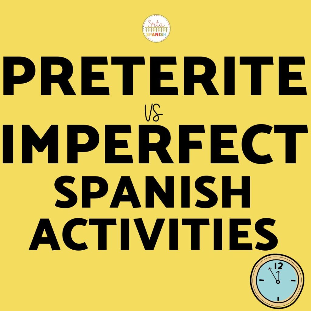 Preterite vs Imperfect Spanish Practice Activities - Srta Spanish
