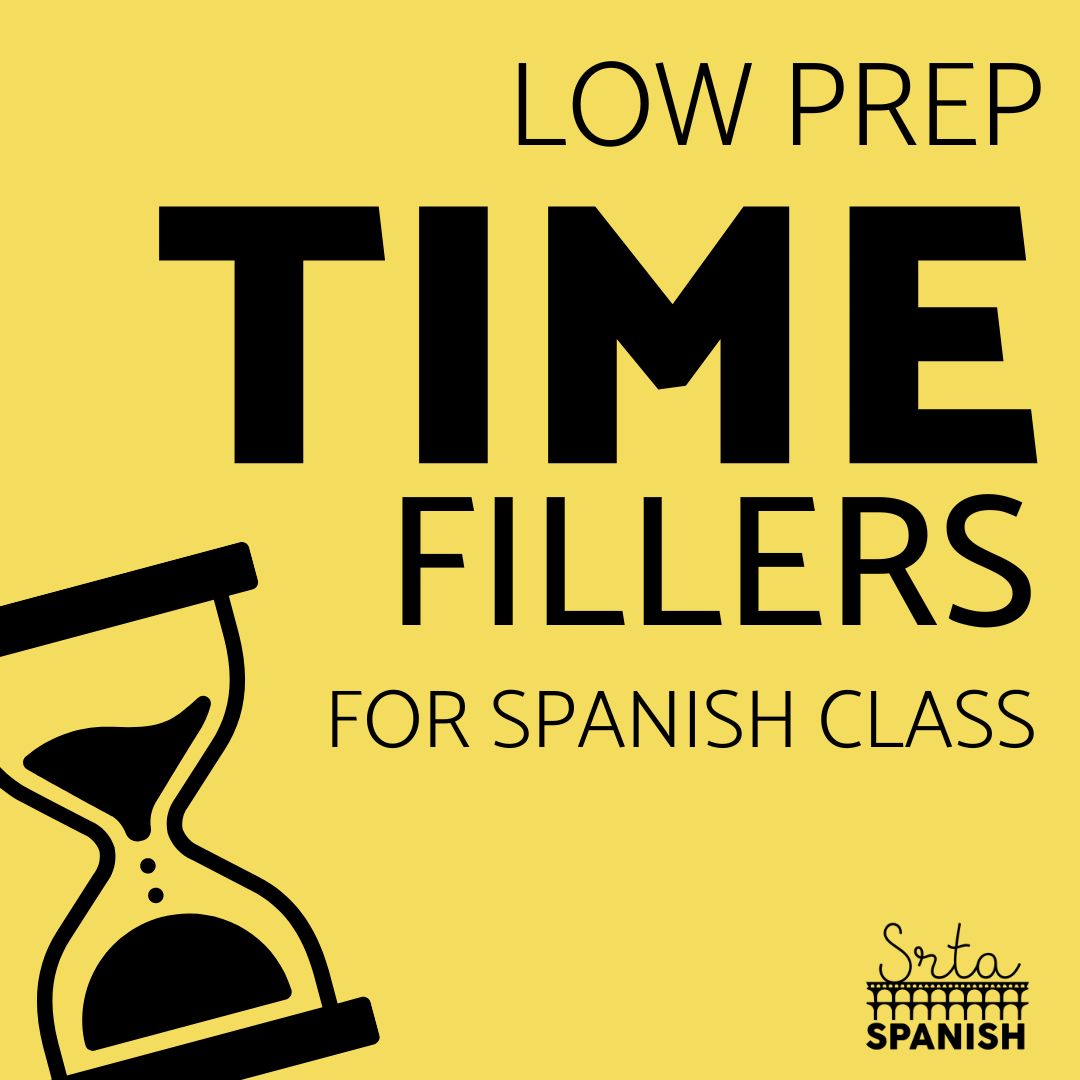 Low Prep Time Filler Activities for Spanish Class - Srta Spanish