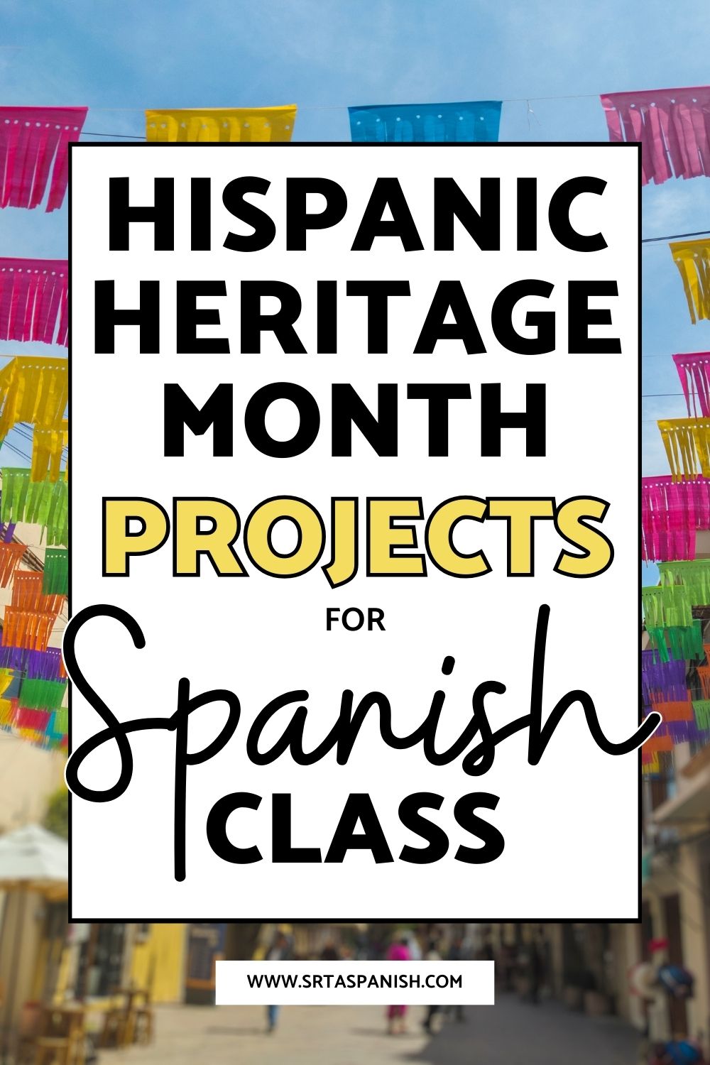 17 Hispanic Heritage Month Spanish Project Ideas - Srta Spanish