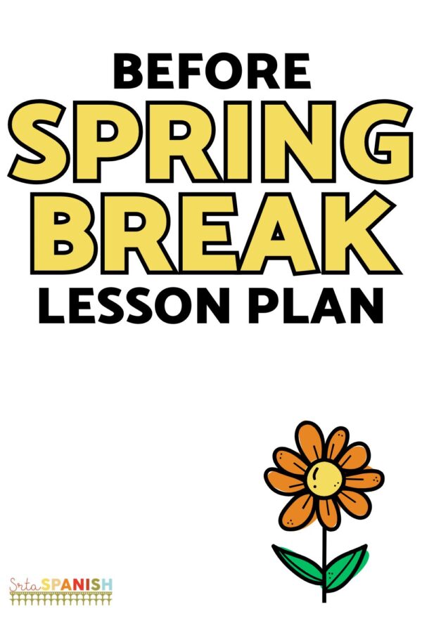 Day before Spring Break Lesson Plan for Spanish - Srta Spanish
