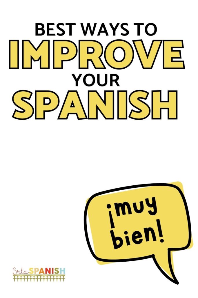 Best Ways to Improve Your Spanish - Srta Spanish